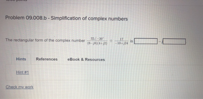 Solved Problem 09.008.b - Simplification of complex numbers | Chegg.com