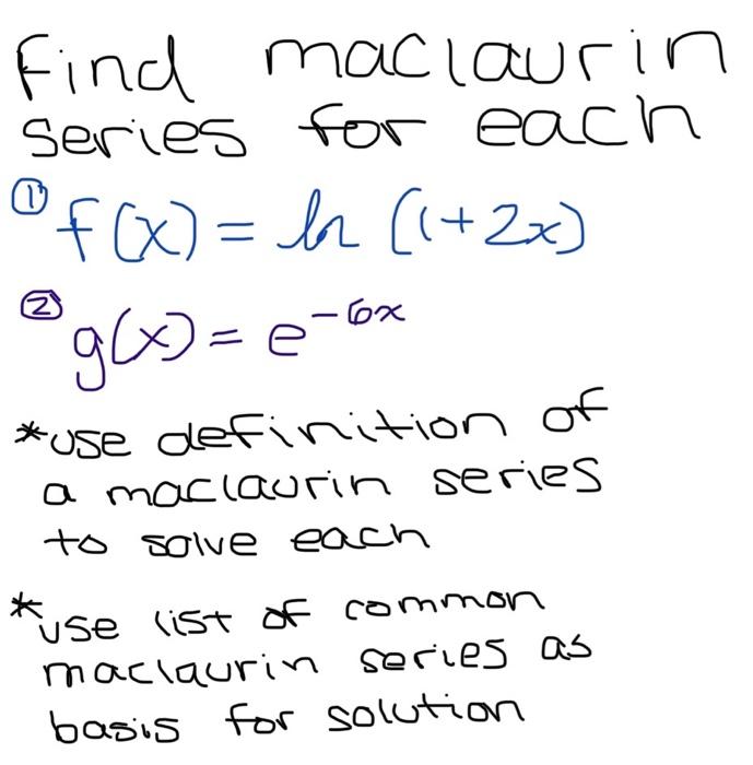 Solved Find maclaurin series for each (1) f(x)=ln(1+2x) (2) | Chegg.com