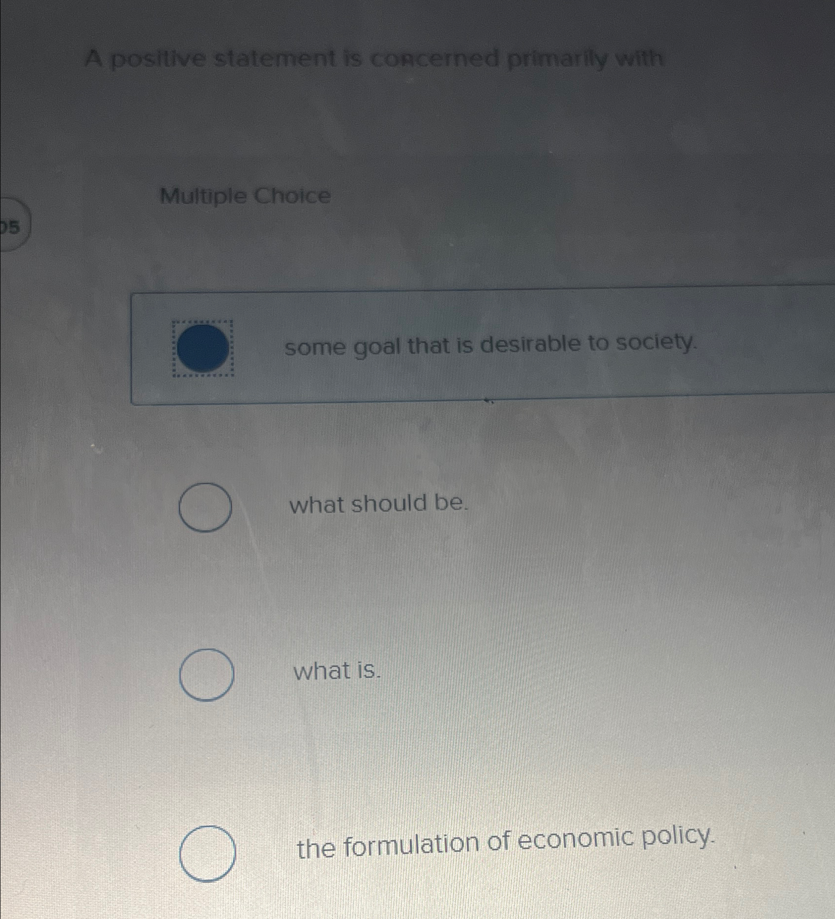 Solved A positve statement is concerned primarily | Chegg.com