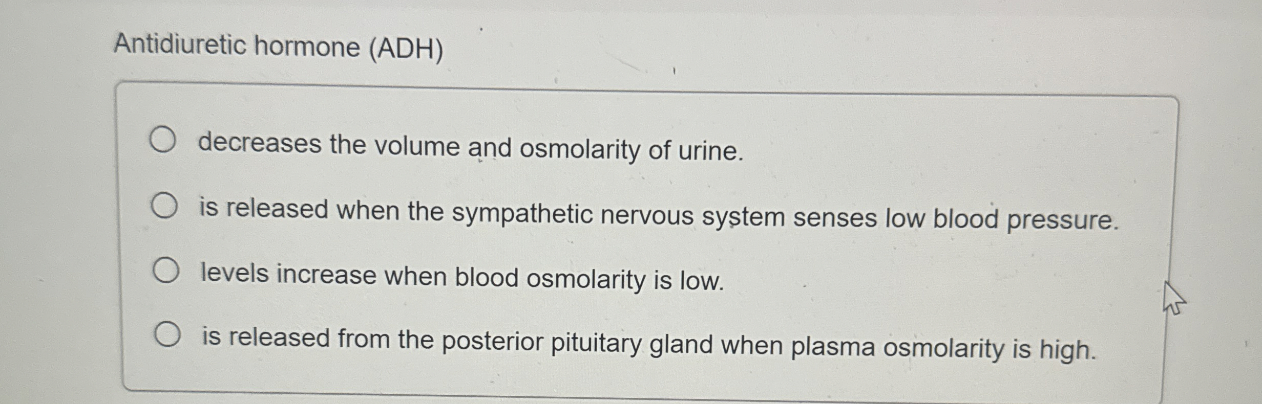 Solved Antidiuretic hormone (ADH)decreases the volume and | Chegg.com