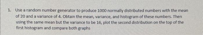 Solved Use a random number generator to produce 1000 | Chegg.com