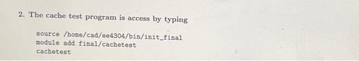 Solved 2. The cache test program is access by typing source | Chegg.com