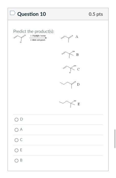 Solved Predict the product(s): A A B C C major D minor E D | Chegg.com