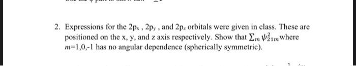 Solved 2. Expressions for the 2px,2py, and 2pz orbitals were | Chegg.com