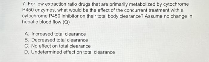 Solved For low extraction ratio drugs that are primarily | Chegg.com