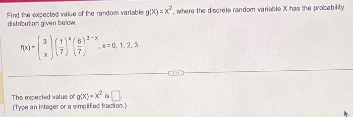 Solved Find the expected value of the random variable g(X) = | Chegg.com