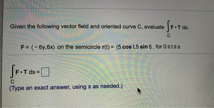 Solved Given The Following Vector Field And Oriented Curve