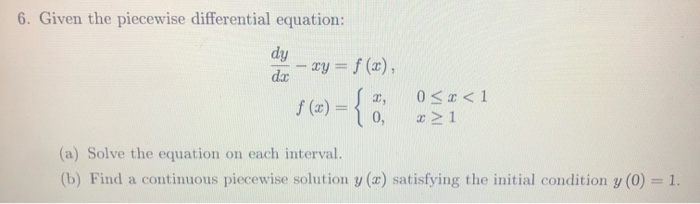 Solved 6. Given the piecewise differential equation: dy – cy | Chegg.com