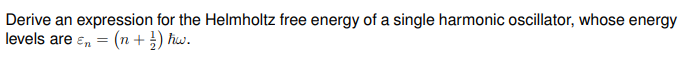 Solved Derive an expression for the Helmholtz free energy of | Chegg.com