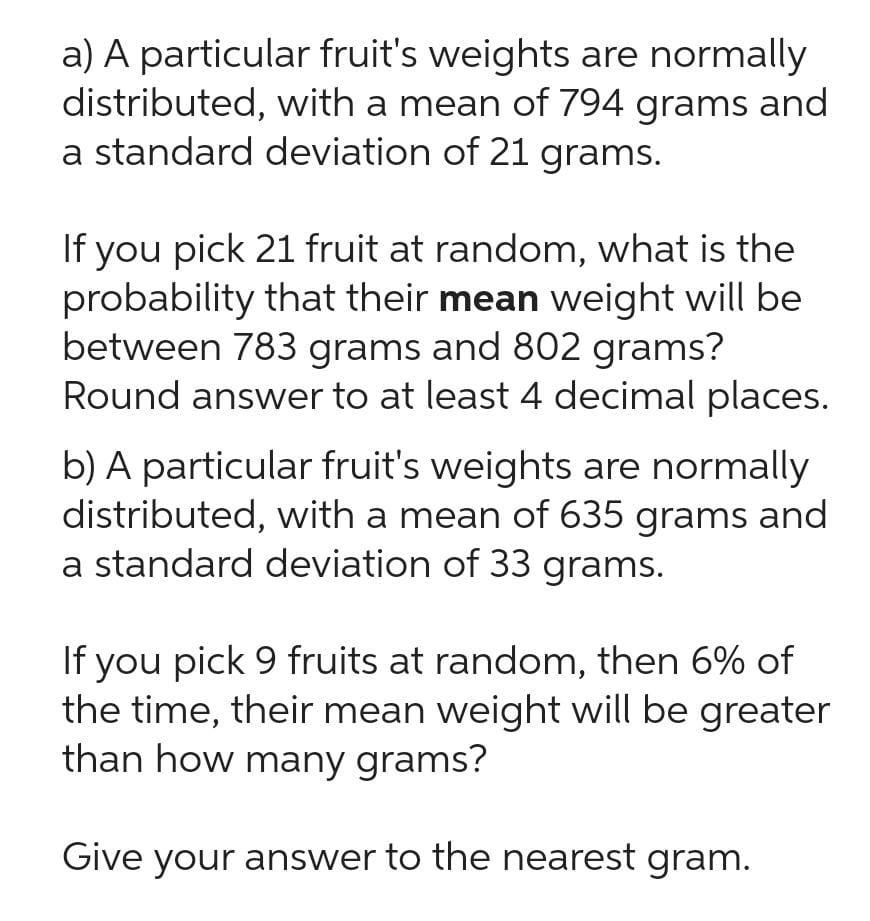Solved a) A particular fruit's weights are normally | Chegg.com