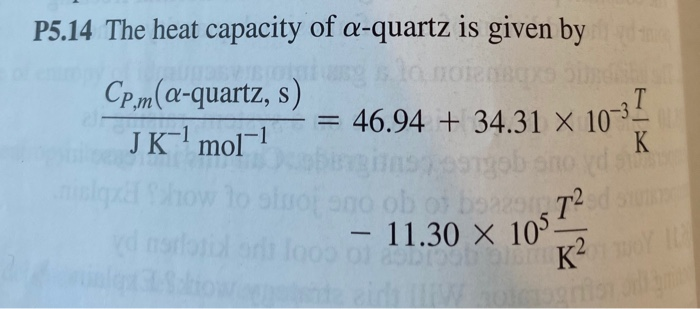 Solved P5.14 The heat capacity of a-quartz is given by | Chegg.com