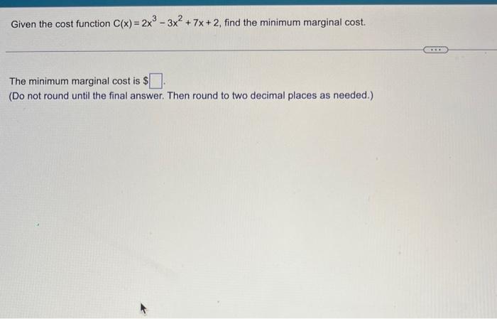 Solved Given the cost function C(x)=2x3−3x2+7x+2, find the | Chegg.com