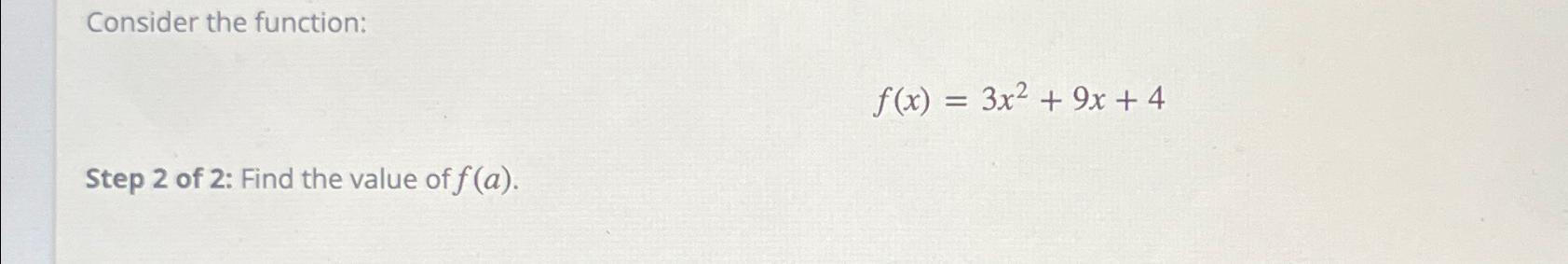 Solved Consider the function:f(x)=3x2+9x+4Step 2 ﻿of 2: Find | Chegg.com