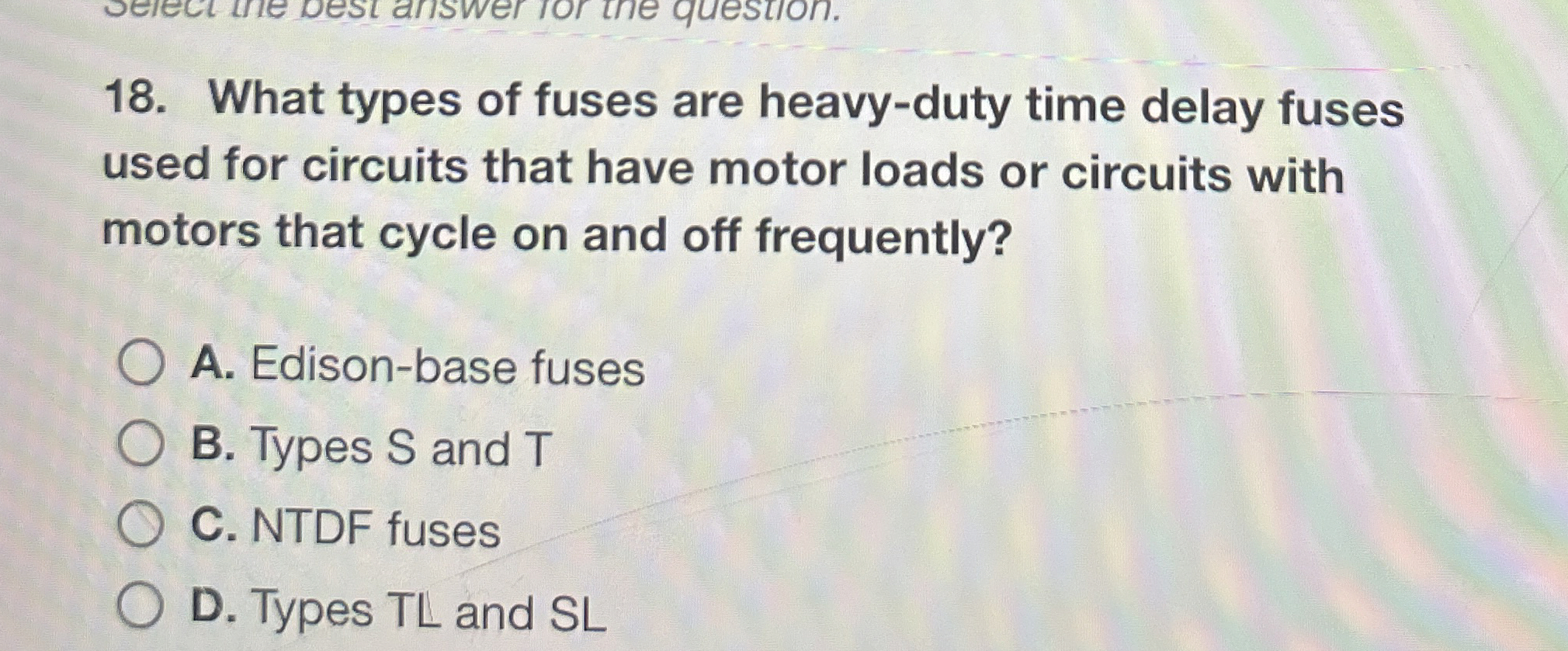 Solved What types of fuses are heavy-duty time delay fuses | Chegg.com