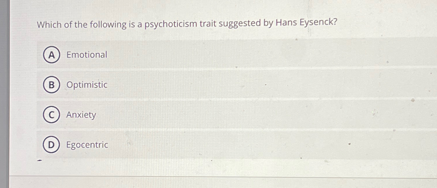 Solved Which of the following is a psychoticism trait | Chegg.com
