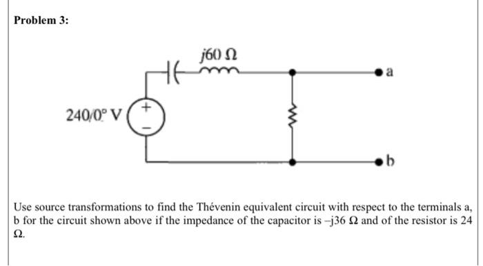 Solved Problem 3: Use source transformations to find the | Chegg.com