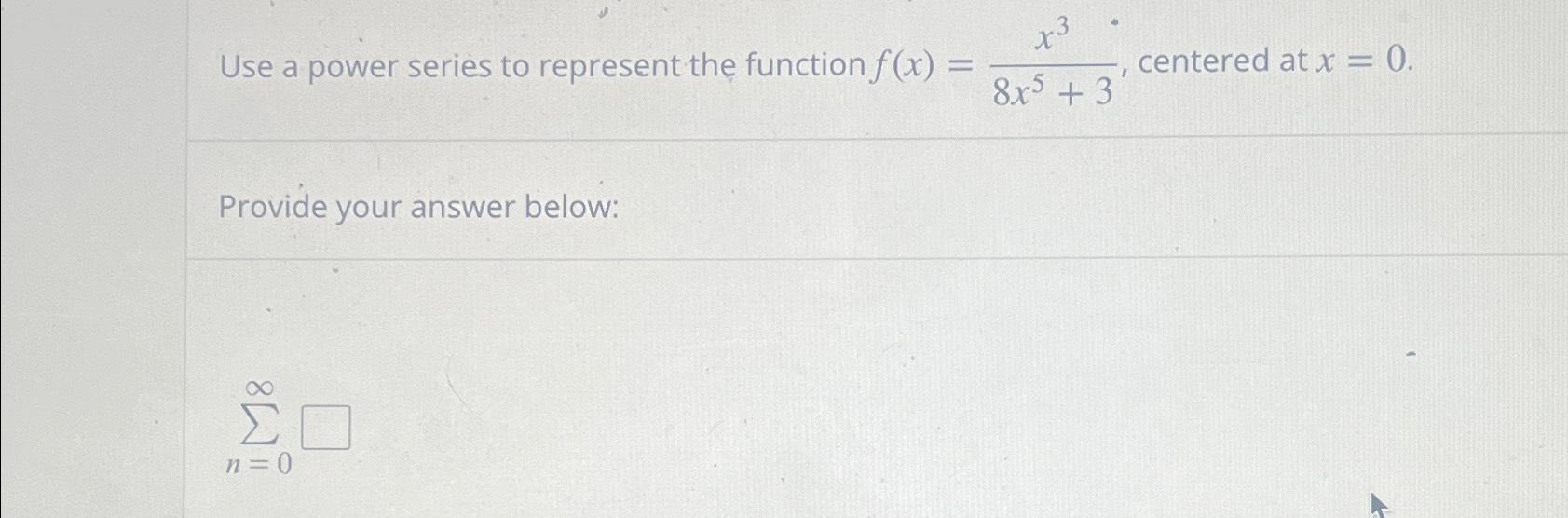 Solved Use a power series to represent the function | Chegg.com