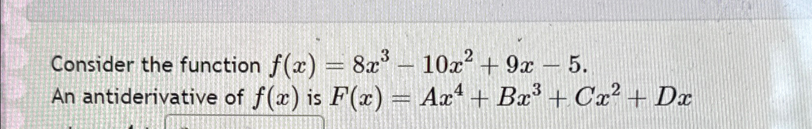 Solved Consider the function f(x)=8x3-10x2+9x-5.An | Chegg.com