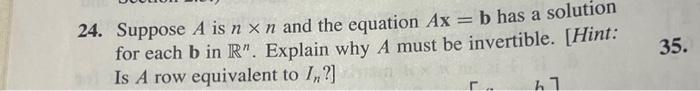 Solved 4. Suppose A is n×n and the equation Ax=b has a | Chegg.com