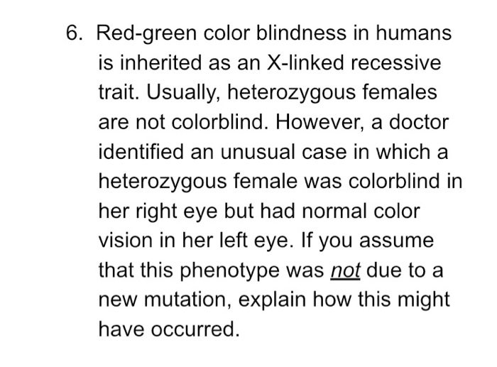 Solved 6. Red-green color blindness in humans is inherited | Chegg.com