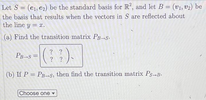 Solved Let S=(e1,e2) be the standard basis for R2, and let | Chegg.com