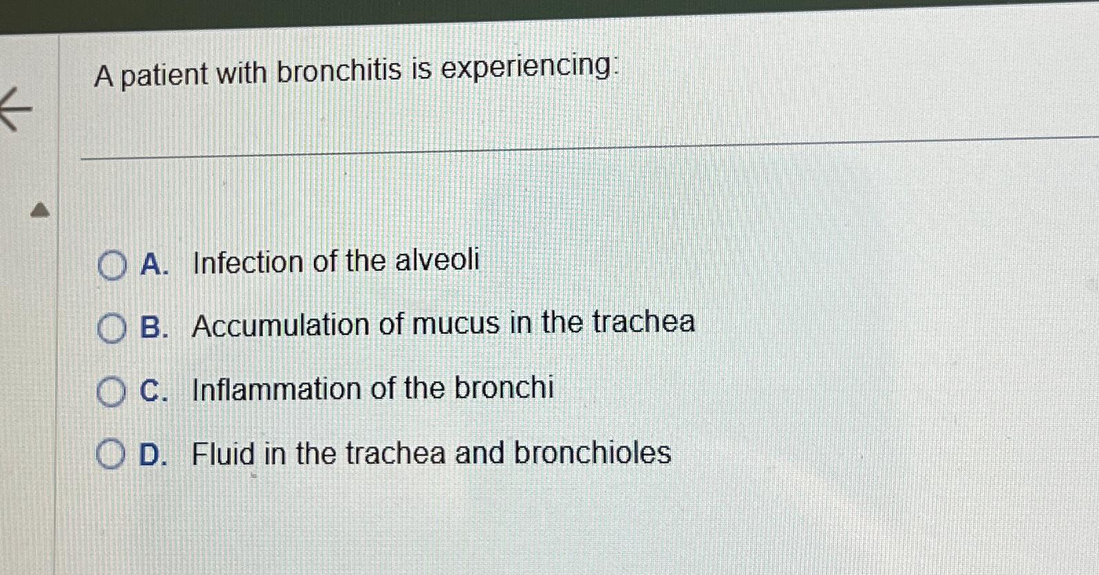 Solved A patient with bronchitis is experiencing:A. | Chegg.com