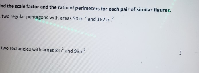 Solved find the scale factor and the ratio of perimeters for | Chegg.com