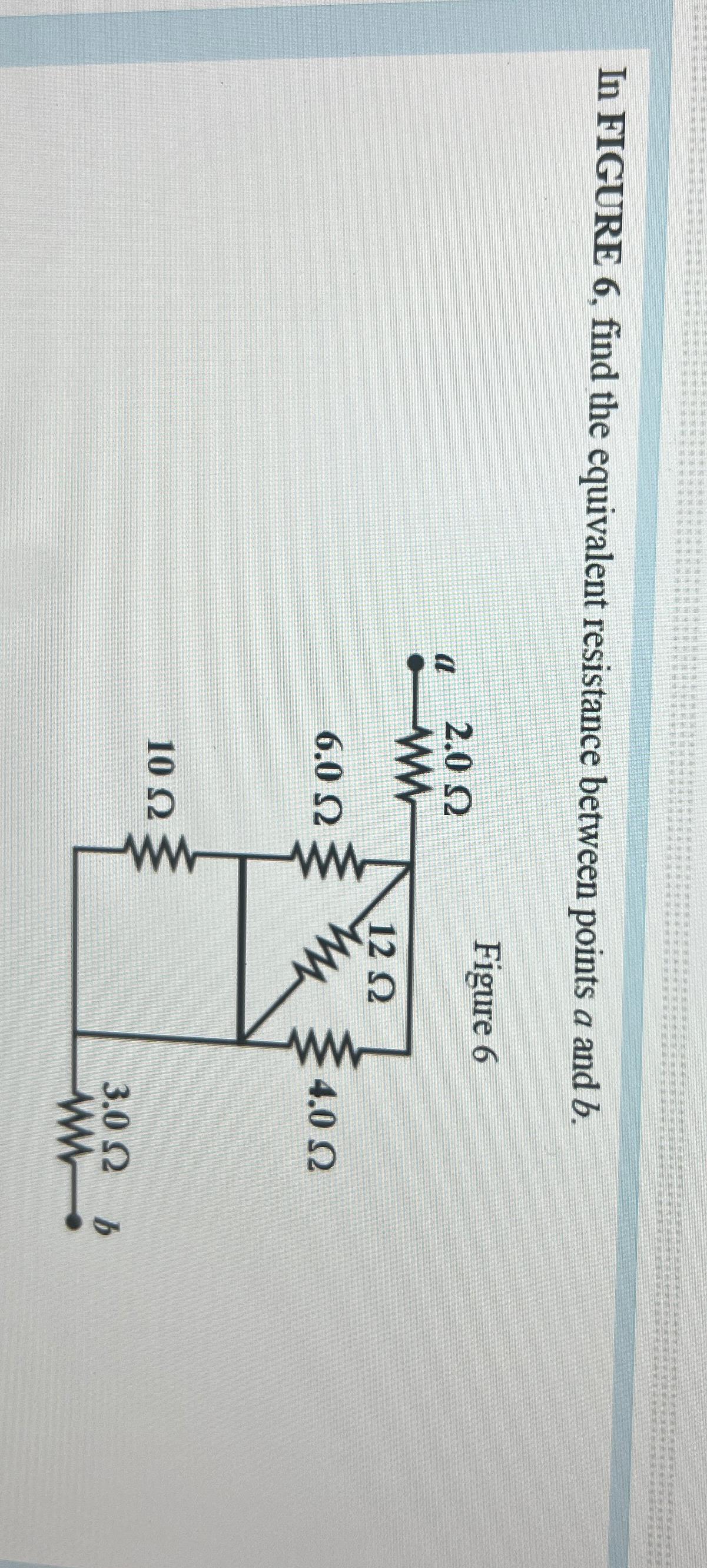 In FIGURE 6, ﻿find the equivalent resistance between | Chegg.com