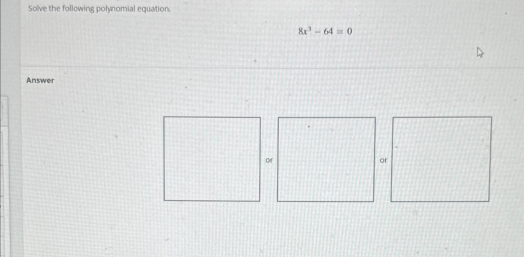 Solved Solve the following polynomial | Chegg.com