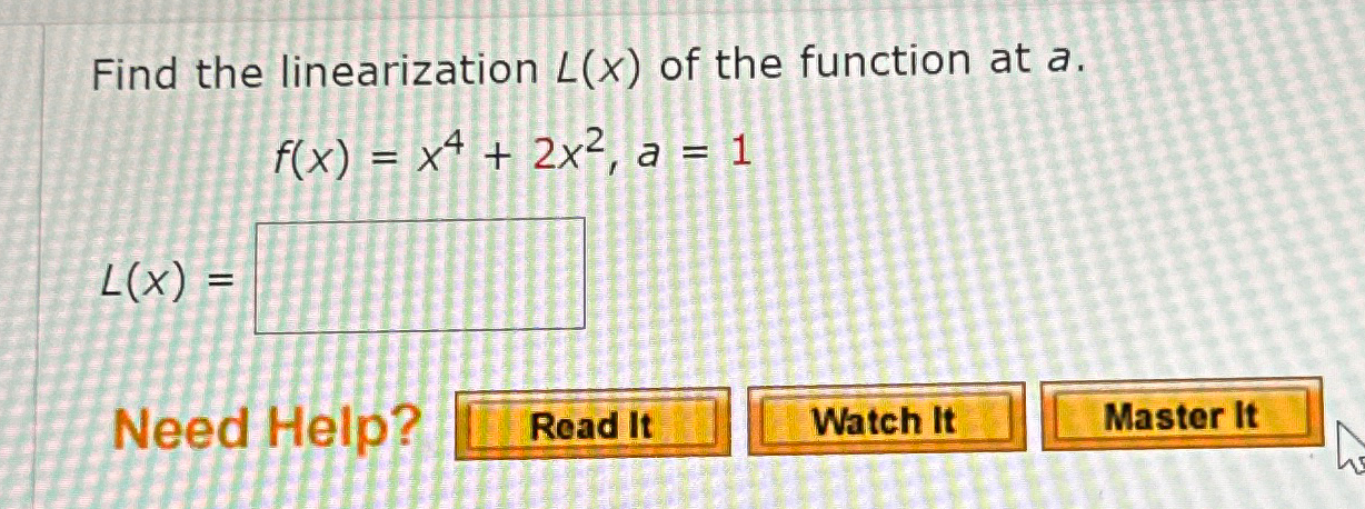 Solved Find the linearization L(x) ﻿of the function at | Chegg.com
