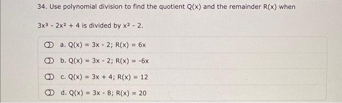 Solved 34. Use polynomial division to find the quotient Q(x) | Chegg.com