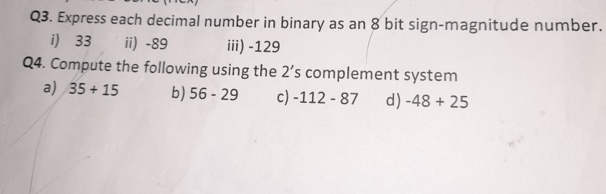 Solved Q3. Express each decimal number in binary as an 8 bit | Chegg.com