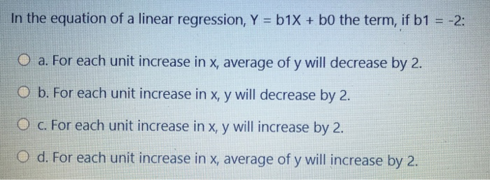 Solved In the equation of a linear regression, Y = b1X + bo | Chegg.com