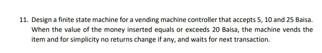 Solved 1. Design a finite state machine for a vending | Chegg.com