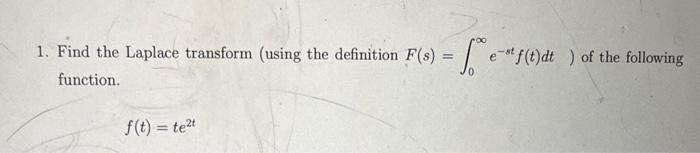 Solved 1. Find the Laplace transform (using the definition | Chegg.com