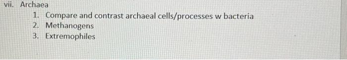 Solved vii. Archaea 1. Compare and contrast archaeal | Chegg.com