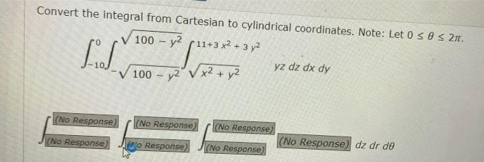 Solved Convert the integral from Cartesian to cylindrical | Chegg.com