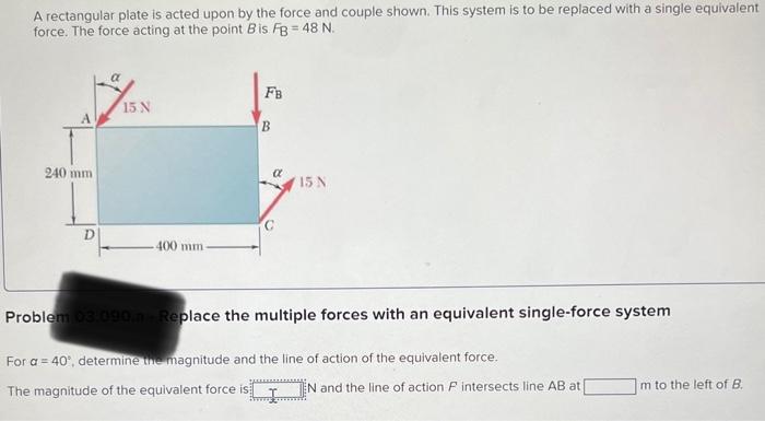 Solved A rectangular plate is acted upon by the force and | Chegg.com