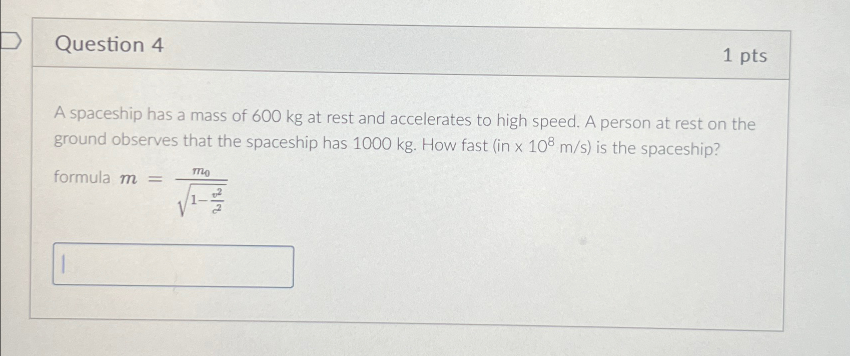 Solved Question 41ptsA spaceship has a mass of 600kg ﻿at | Chegg.com