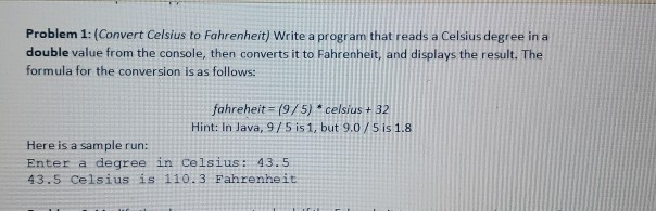 Solved Problem 1: (Convert Celsius to Fahrenheit) Write a | Chegg.com