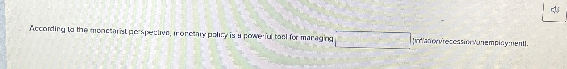 Solved According to the monetarist perspective, monetary | Chegg.com