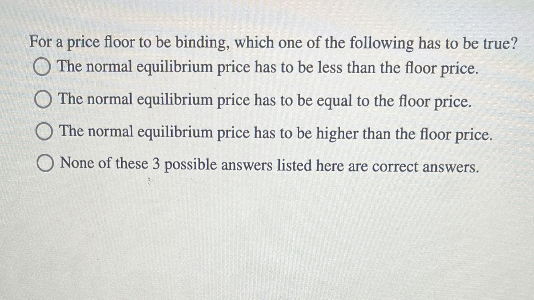 Solved For a price floor to be binding, which one of the | Chegg.com