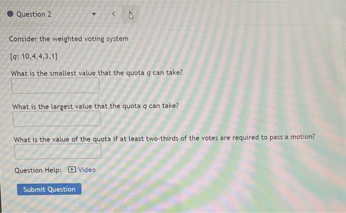 Solved Consider the weighted voting system [q:10,4,4,3,1] | Chegg.com
