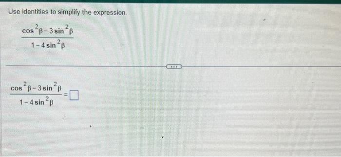 Solved Use identities to simplify the expression. | Chegg.com