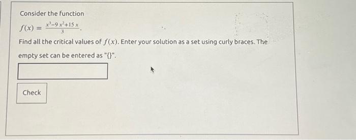 Solved Consider the function f(x)=3x3−9x2+15x Find all the | Chegg.com