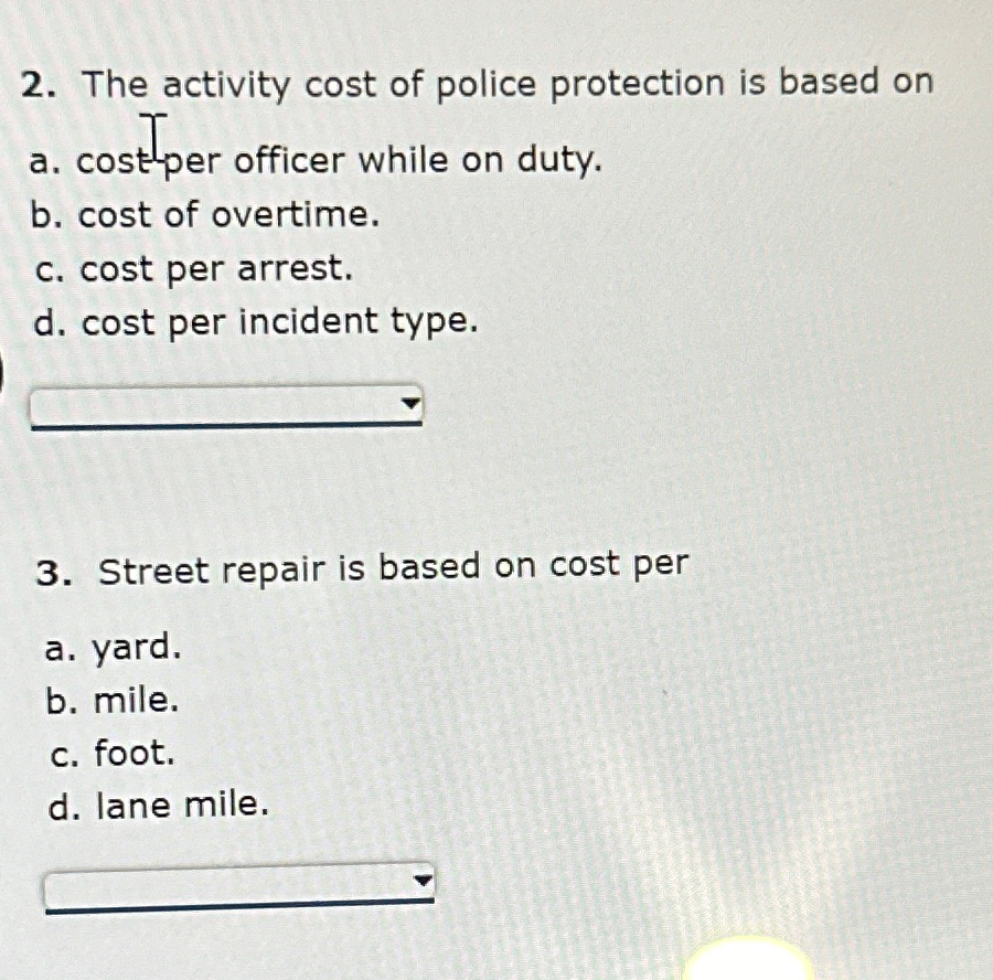 Solved The activity cost of police protection is based ona. | Chegg.com