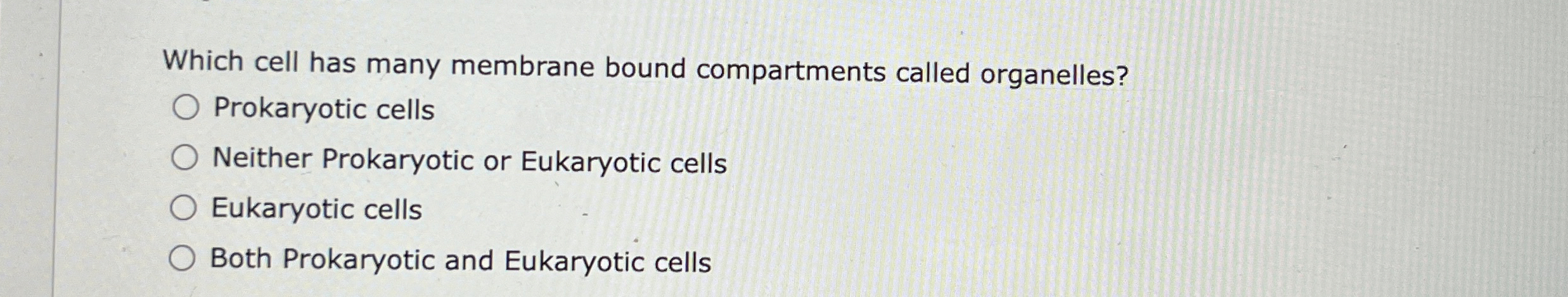 Solved Which cell has many membrane bound compartments | Chegg.com
