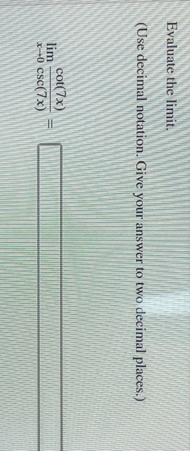 Solved Evaluate the limit.(Use decimal notation. Give your | Chegg.com