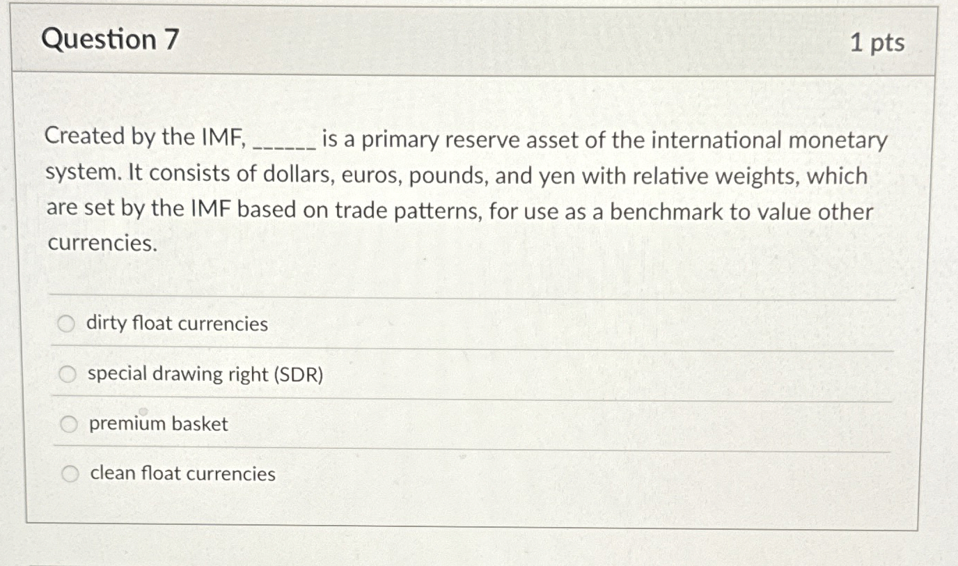 Solved Question 7Created by the IMF,is a primary reserve | Chegg.com