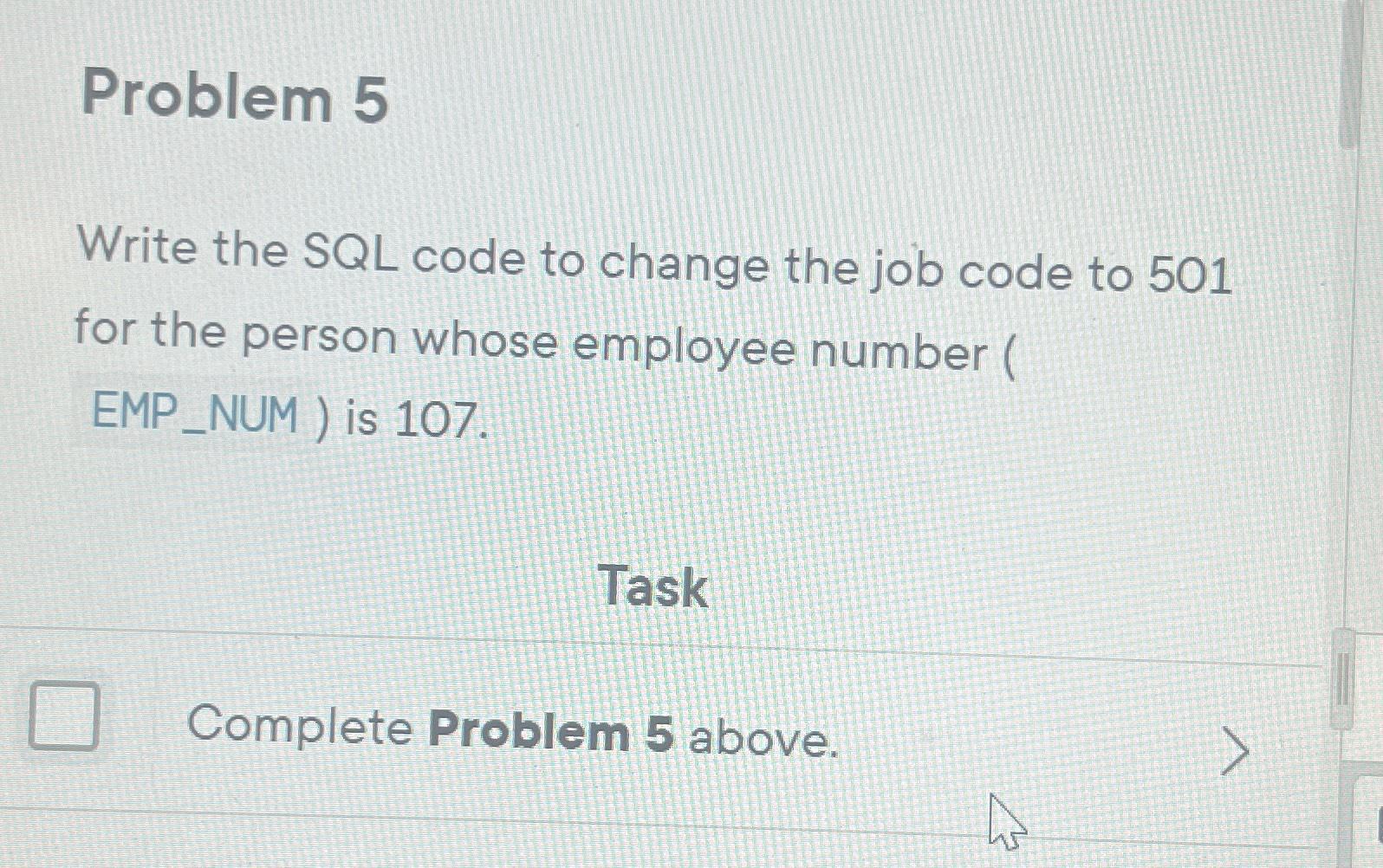 Solved Problem 5Write the SQL code to change the job code to | Chegg.com